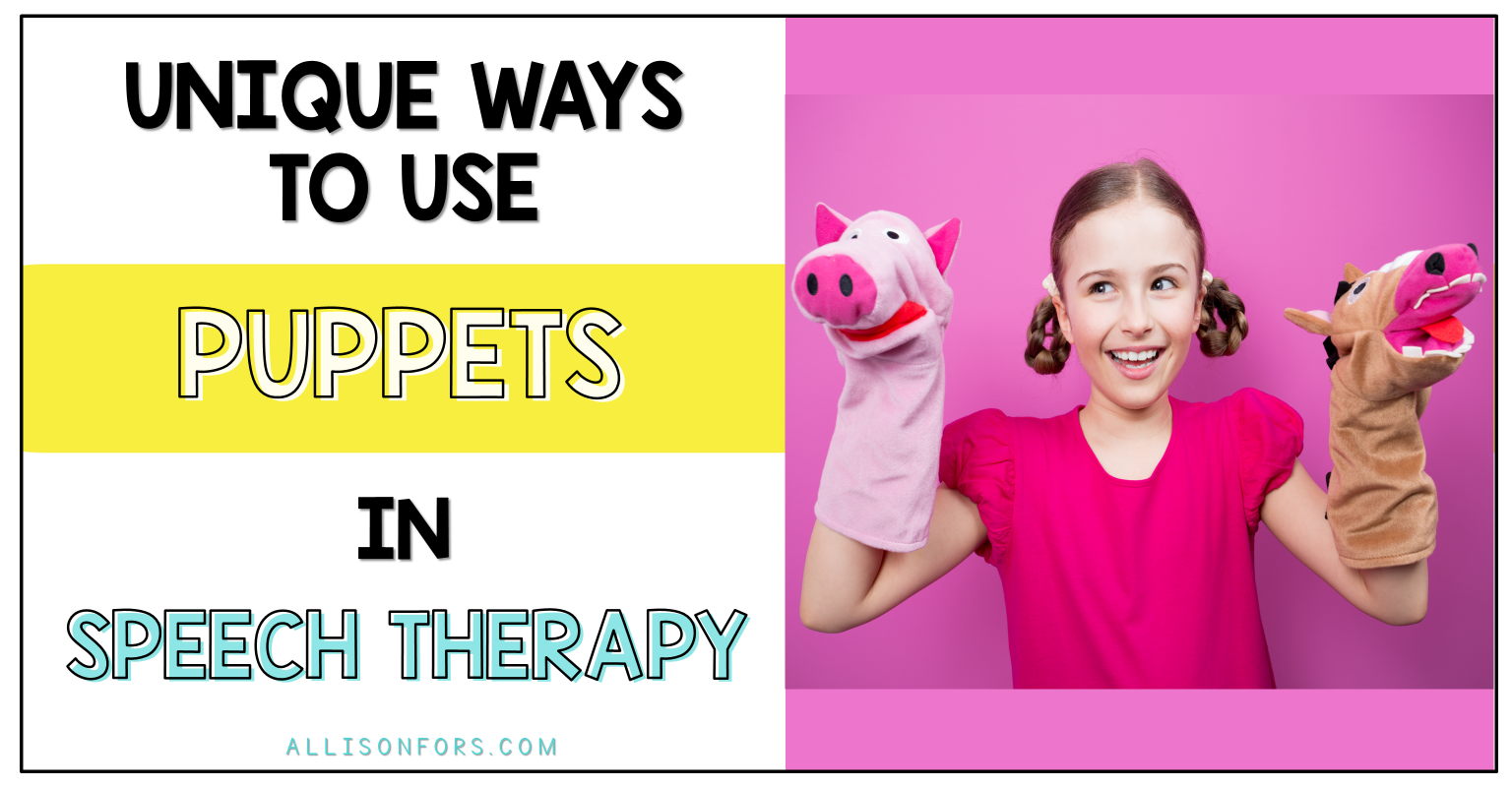 Unique Ways to Use Puppets in Speech Therapy | Allison Fors