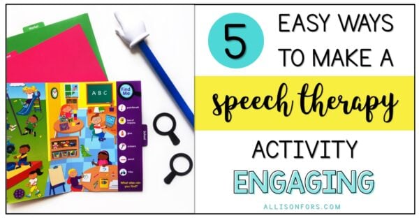 5 Easy and Engaging Speech Therapy Ideas for SLPs