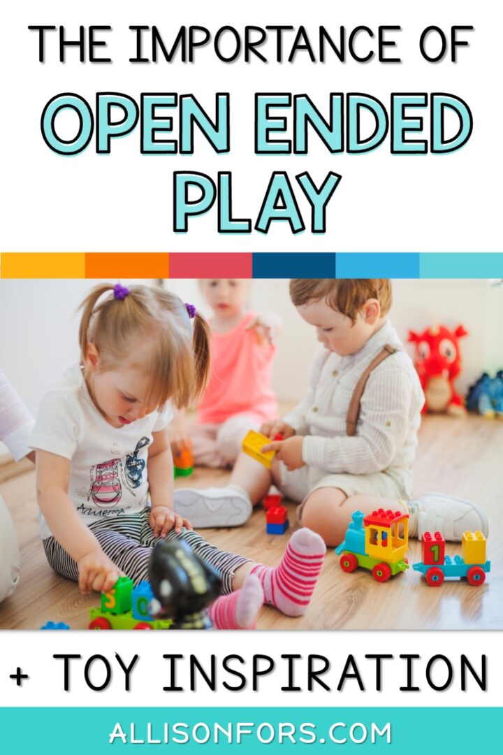 The Importance of Open Ended Play (and Toy Inspiration)