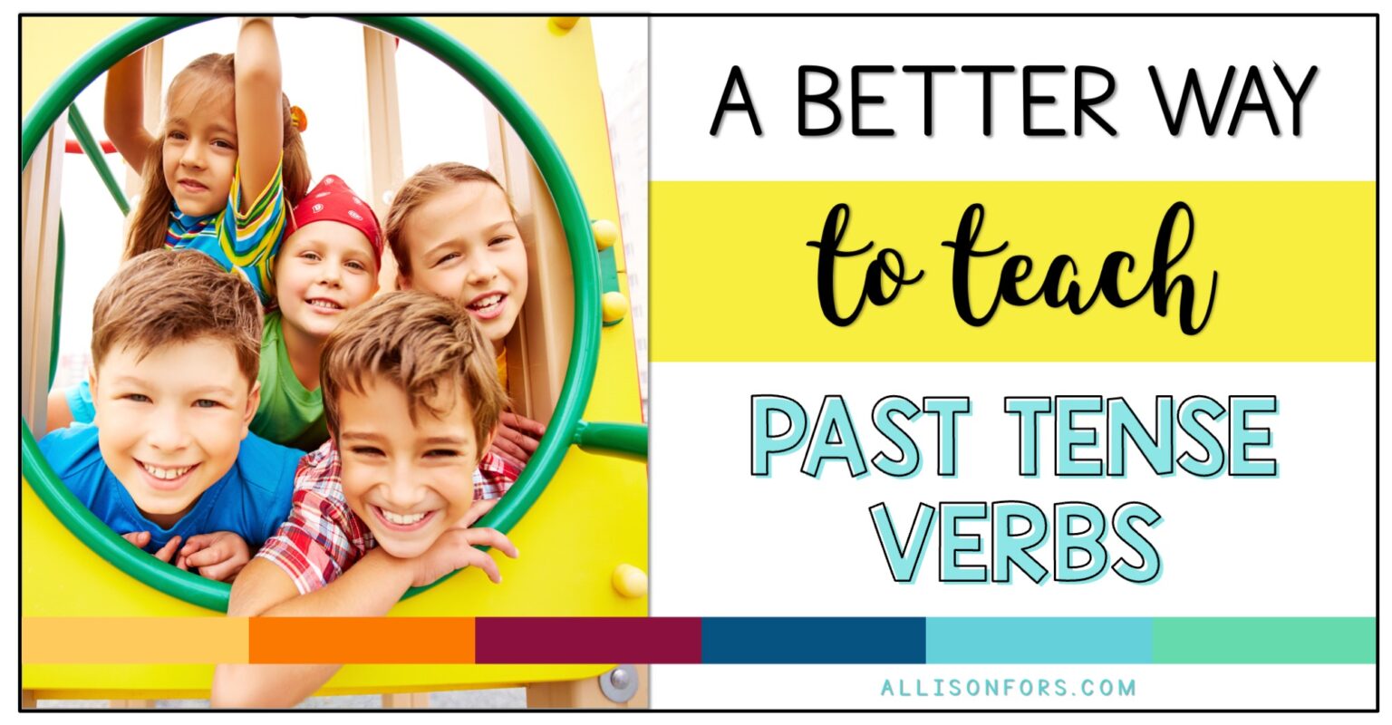 A Better Way to Teach Past Tense Verbs in Speech Therapy