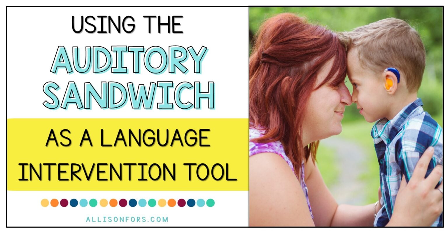 Using the Auditory Sandwich as a Language Intervention Tool