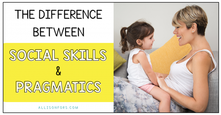 The Difference Between Social Skills and Pragmatics | Allison Fors, Inc.