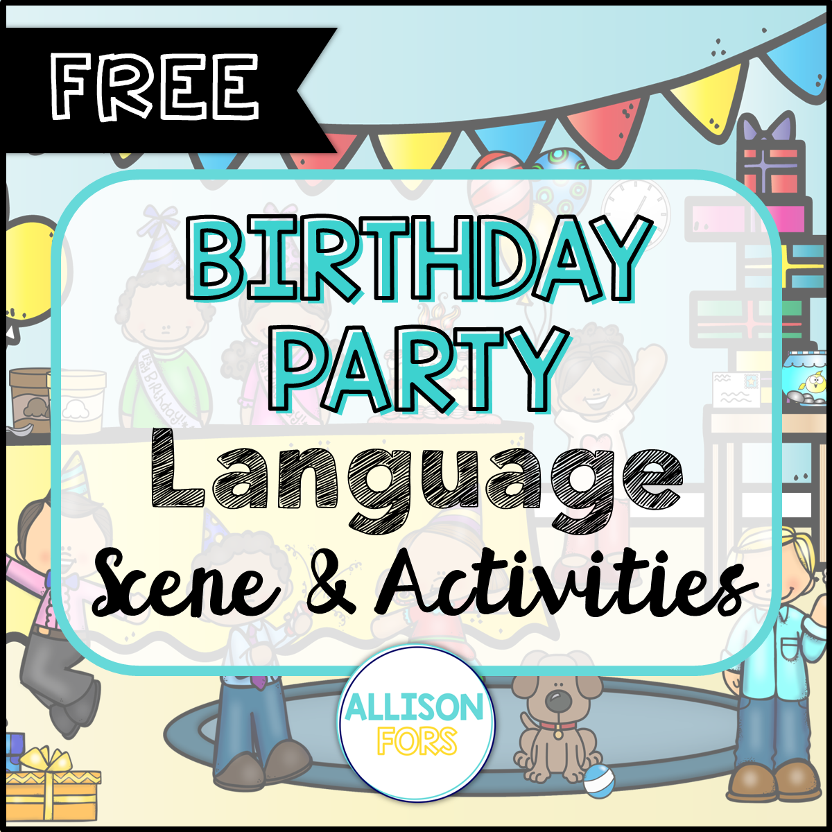 Free Birthday Party Language Scene Speech Therapy | Allison Fors