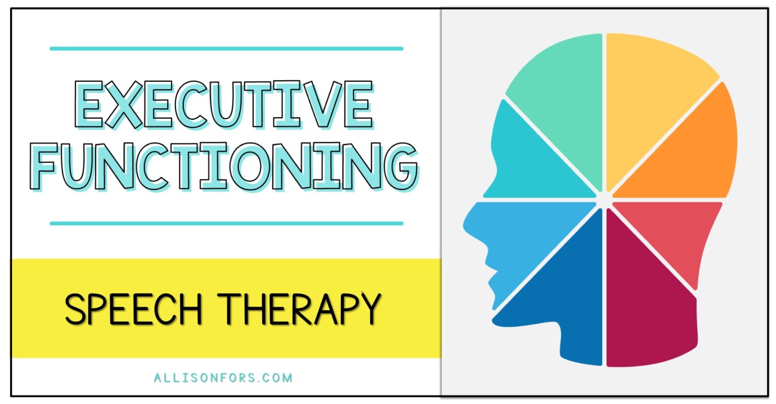 Executive Functioning and Speech Therapy | Allison Fors, Inc.