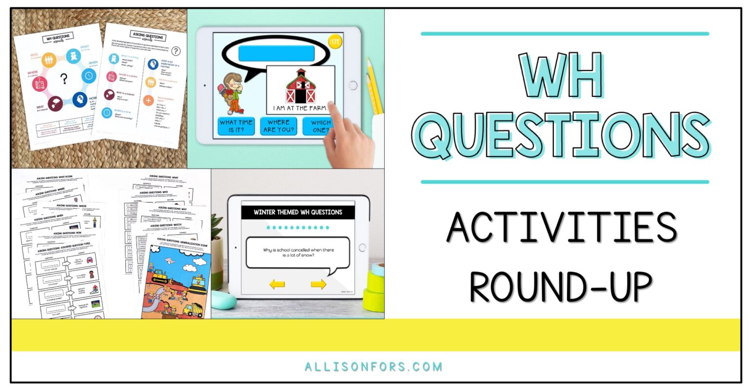 7 Wh Questions Activities for Speech Therapy | Allison Fors, Inc.