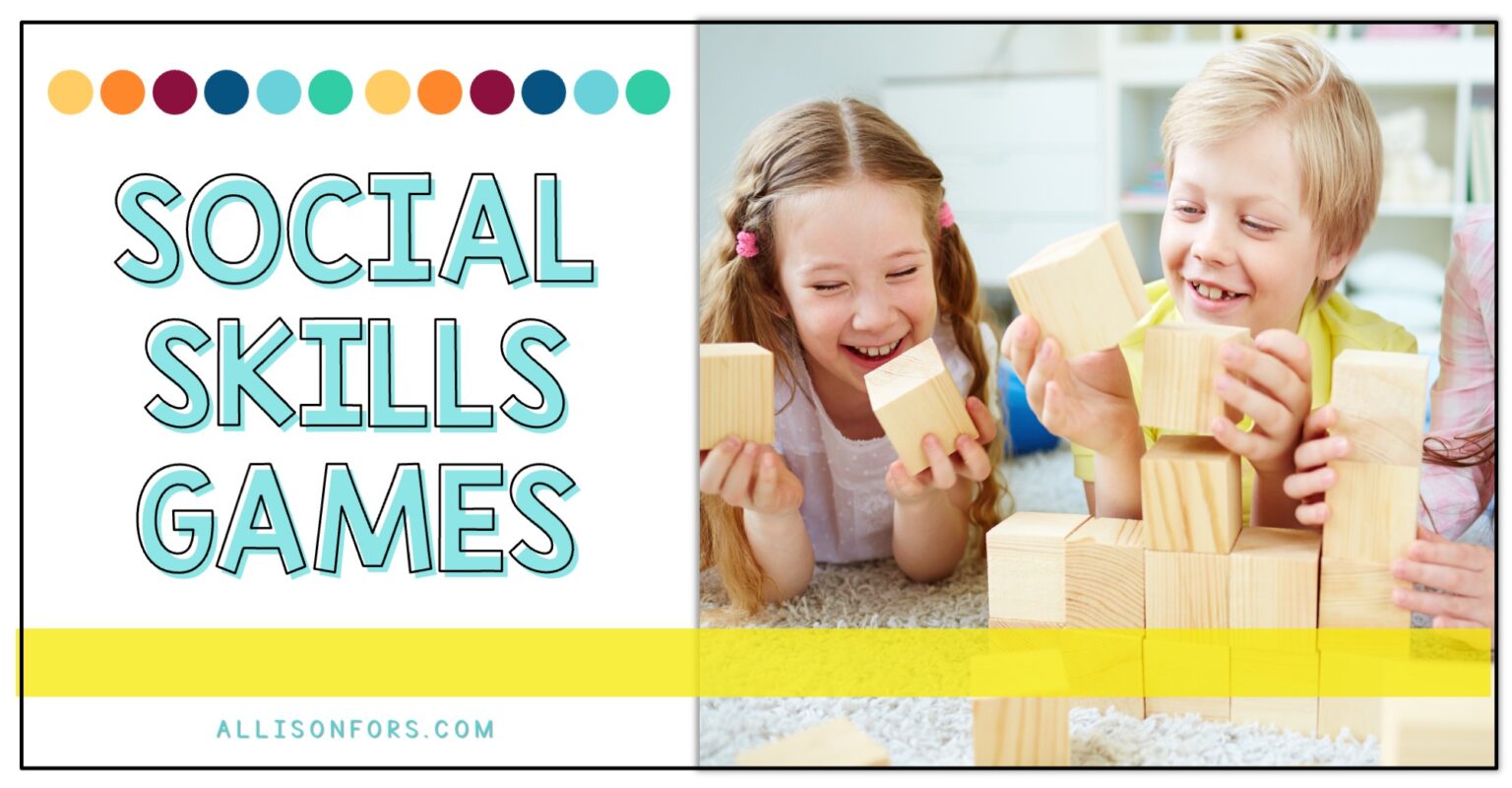 Games for Developing Social Skills | Allison Fors, Inc.