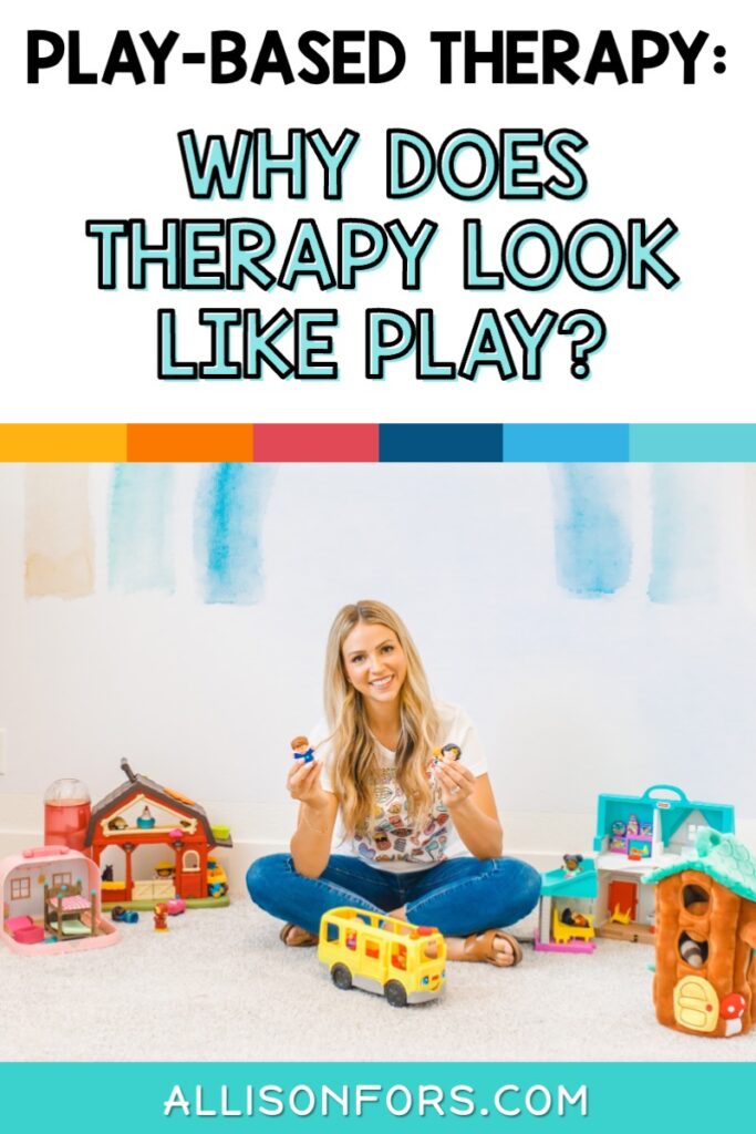 Play-Based Speech Therapy: Why Does Therapy Look Like Play? | Allison ...