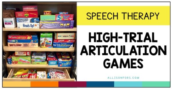 10 Games to Use in High-Trial Articulation Therapy | Allison Fors, Inc.