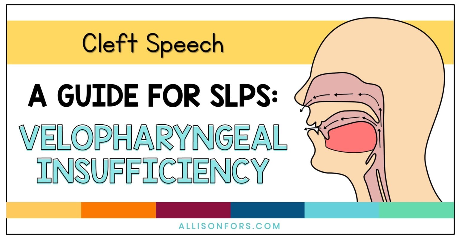 Velopharyngeal Insufficiency: A Guide for SLPs and SLPAs