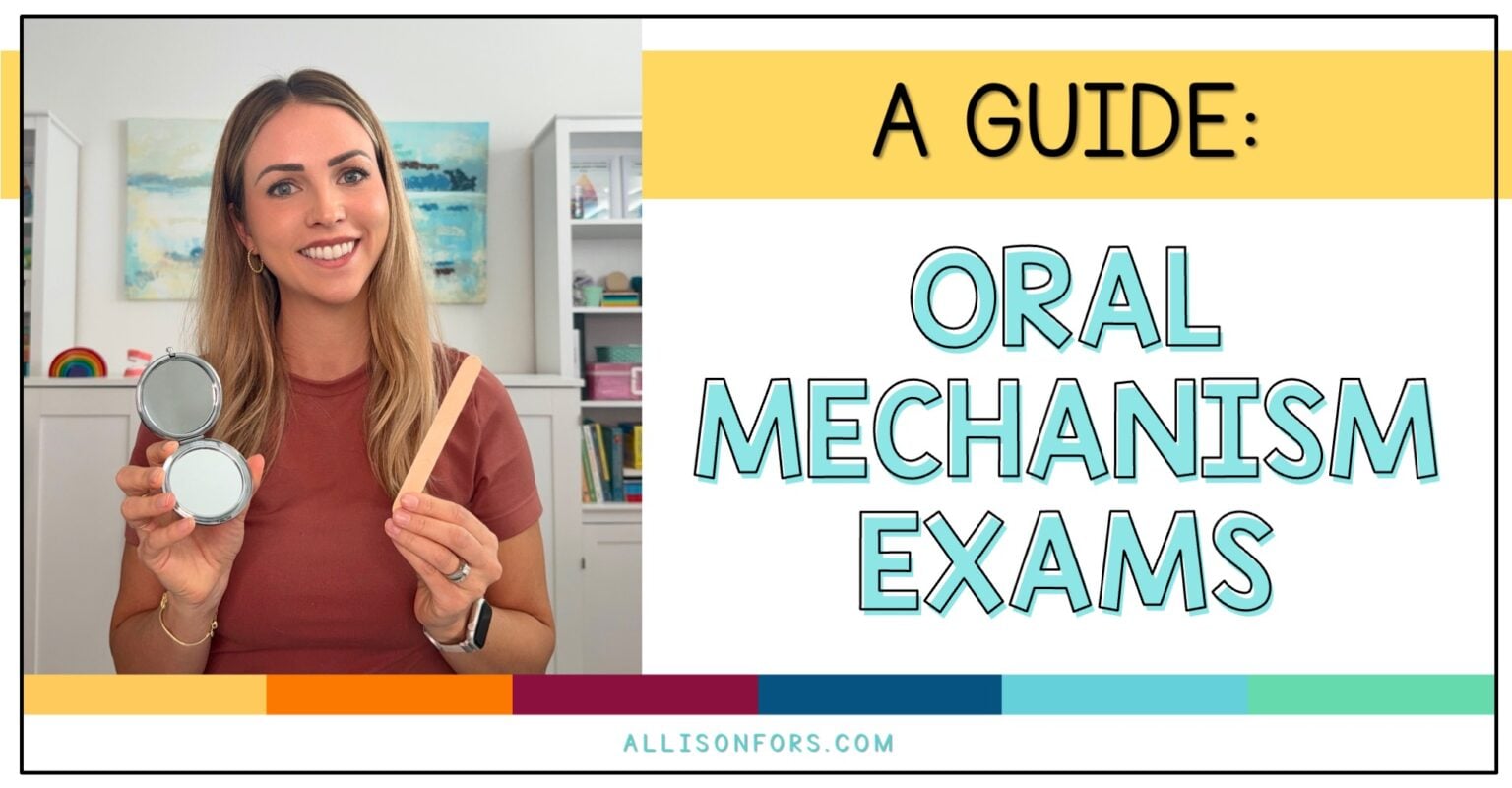 A Guide to Oral Mechanism Exams | Allison Fors, Inc.