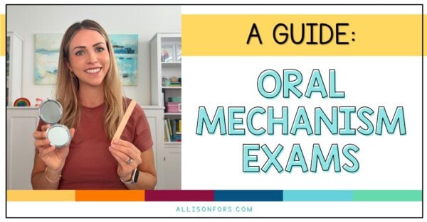 A Guide to Oral Mechanism Exams | Allison Fors, Inc.